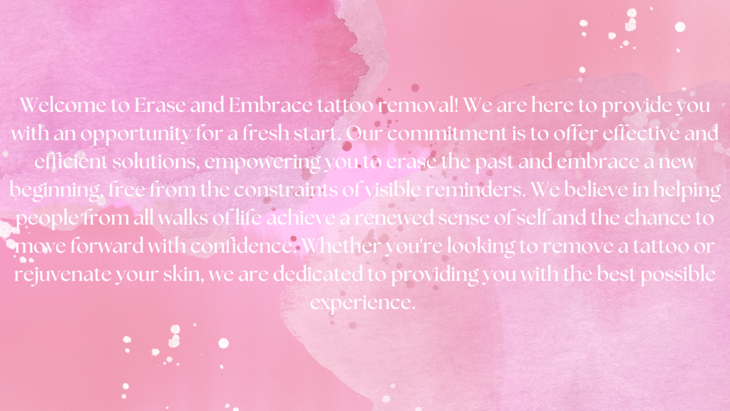 Erase and Embrace Tattoo Removal – Erase the Past, Embrace the Future ...